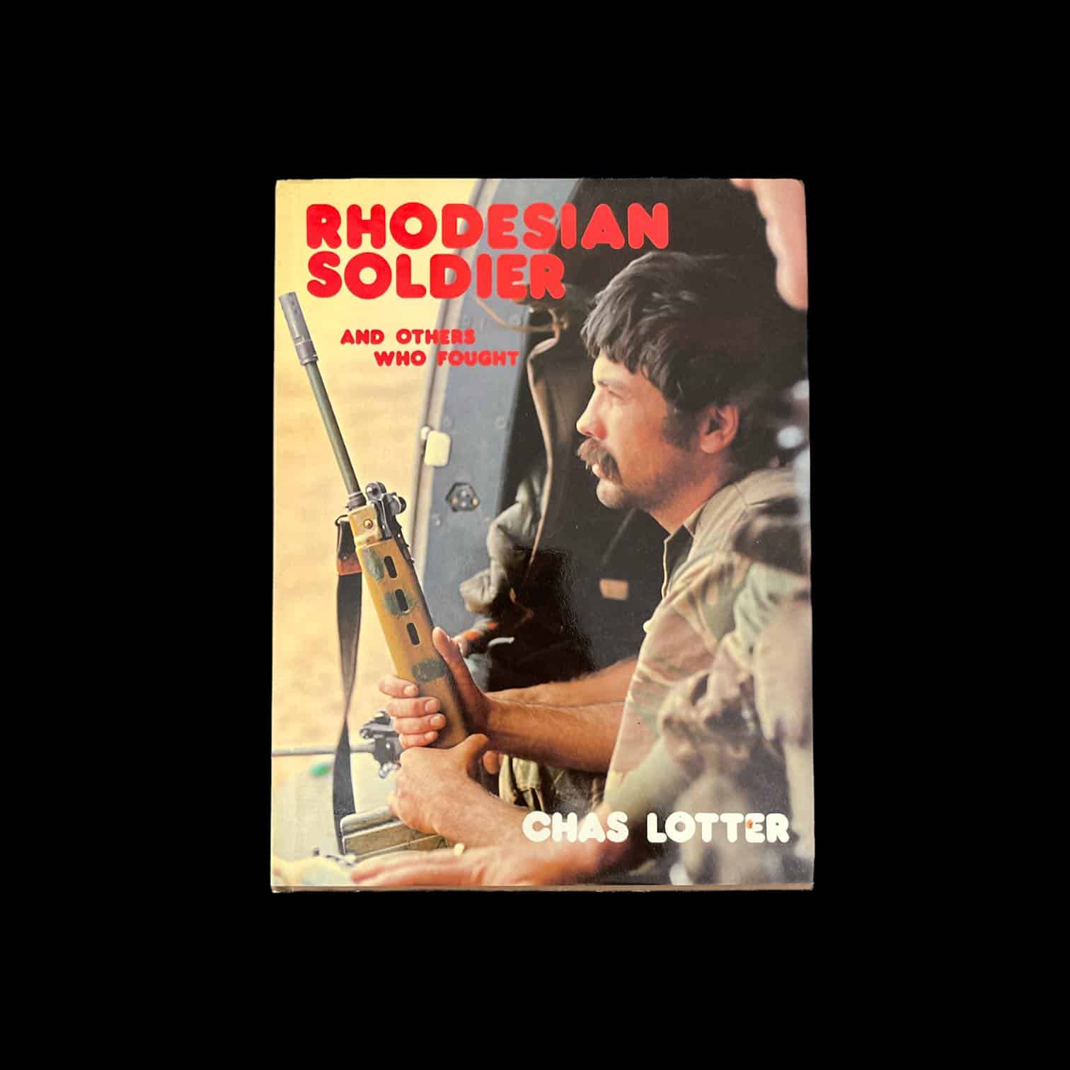 Rhodesian Soldier Hard Cover Book (RH076) | Allied Militaria
